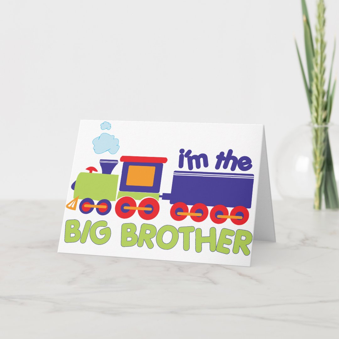 I'm the Big Brother Train T-shirt Card | Zazzle