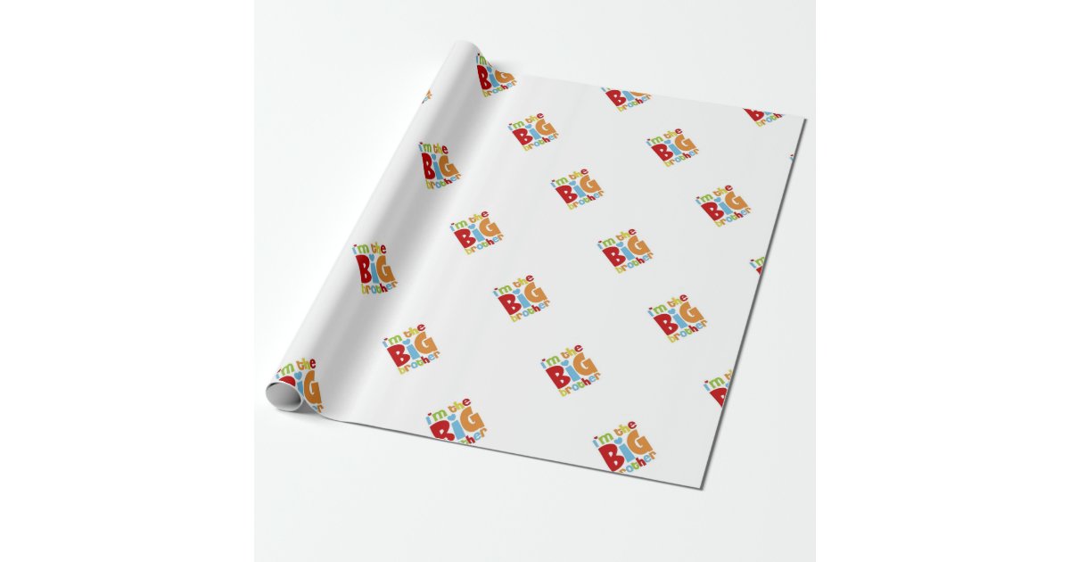 IM THE BIG BROTHER WRAPPING PAPER | Zazzle