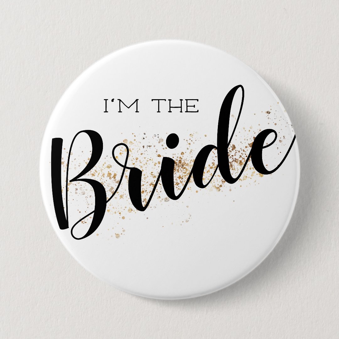 I'm the Bride Button with Gold Glitter | Zazzle