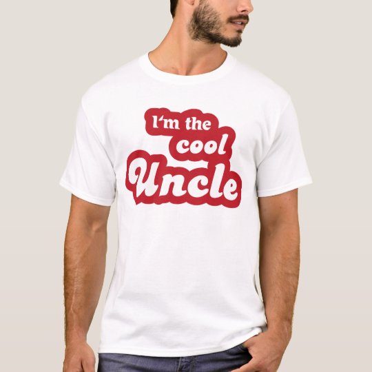 I'm the cool uncle T-Shirt | Zazzle.com