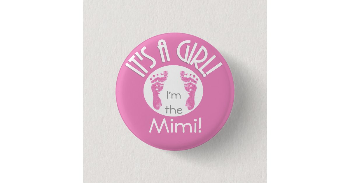 I'm the Mimi! It's a Girl! New Baby Button- Round Button | Zazzle