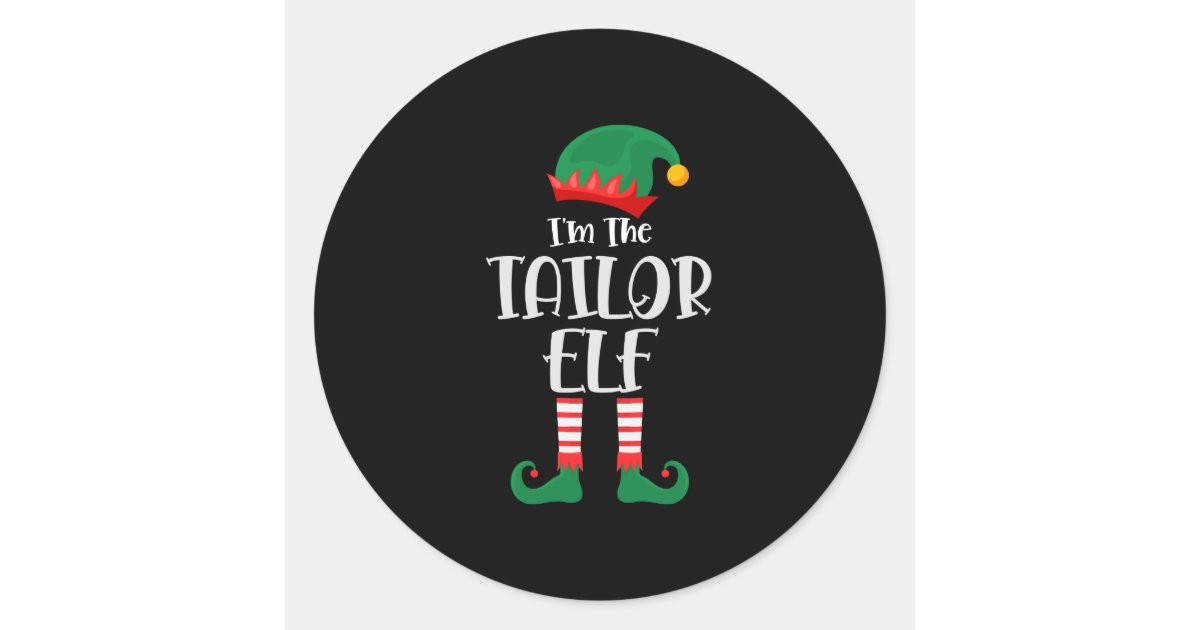 Im The Tailor Elf Matching Christmas Classic Round Sticker | Zazzle