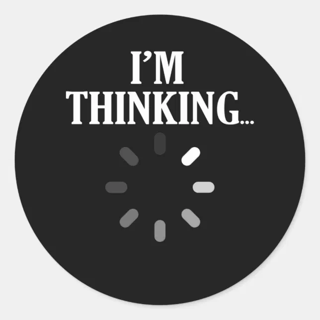 I'm Thinking Computer IT Tech Software Programmer Classic Round Sticker | Zazzle