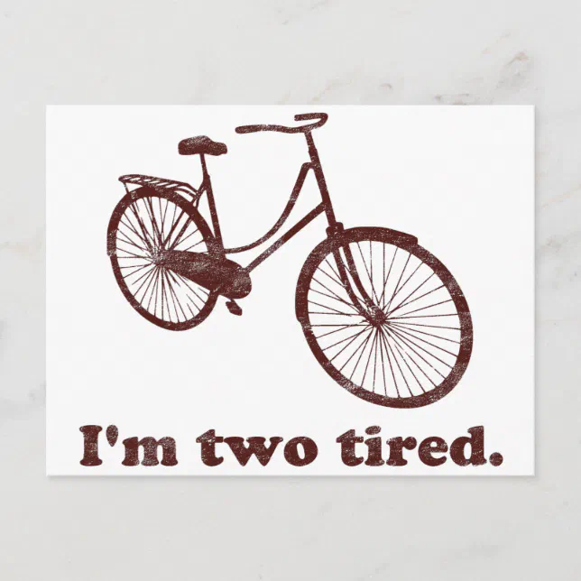 I'm Two Tired Too Tired Sleepy Bicycle Postcard | Zazzle