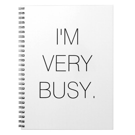 I'm very busy notebook | Zazzle.com