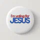 Im voting for Jesus Christ Pinback Button | Zazzle
