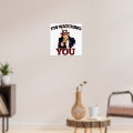 I'm watching YOU Poster | Zazzle