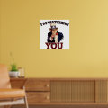 I'm watching YOU Poster | Zazzle