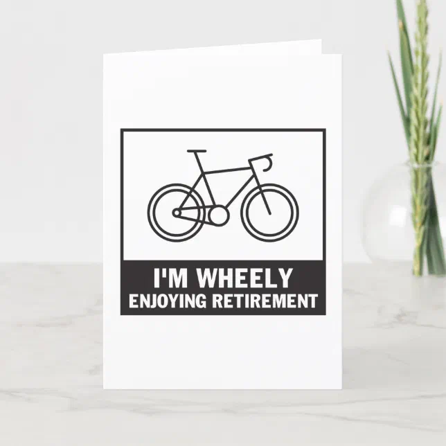I'm Wheely Enjoying Retirement Funny Bicycle Bike Thank You Card | Zazzle