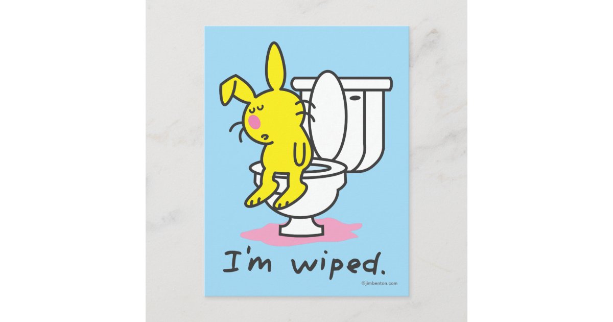 I'm Wiped Postcard | Zazzle