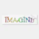IMAGINE Inspirational Message Bumper Sticker | Zazzle