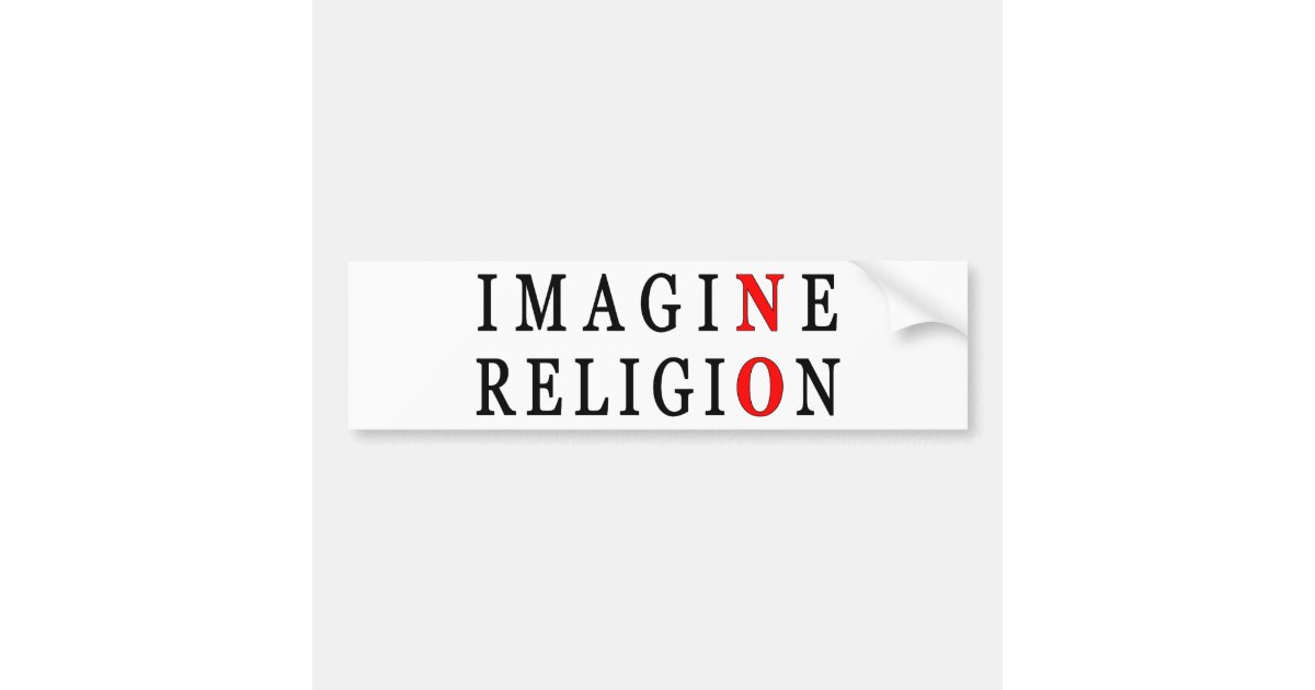 Imagine No Religion Bumper Sticker | Zazzle
