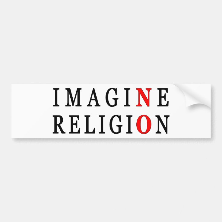 Imagine No Religion Bumper Sticker | Zazzle