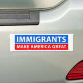 Immigrants Make America Great Bumper Sticker | Zazzle