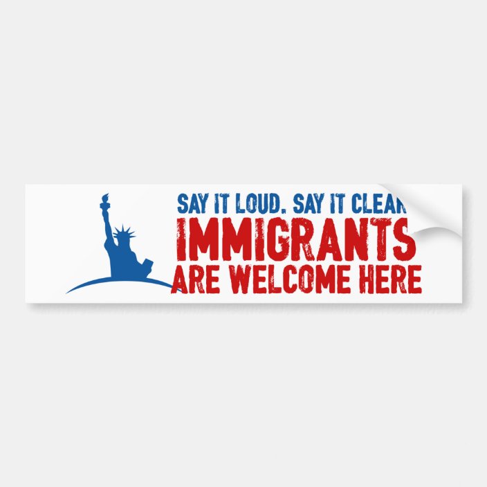 Immigrants Welcome Bumper Sticker | Zazzle.com