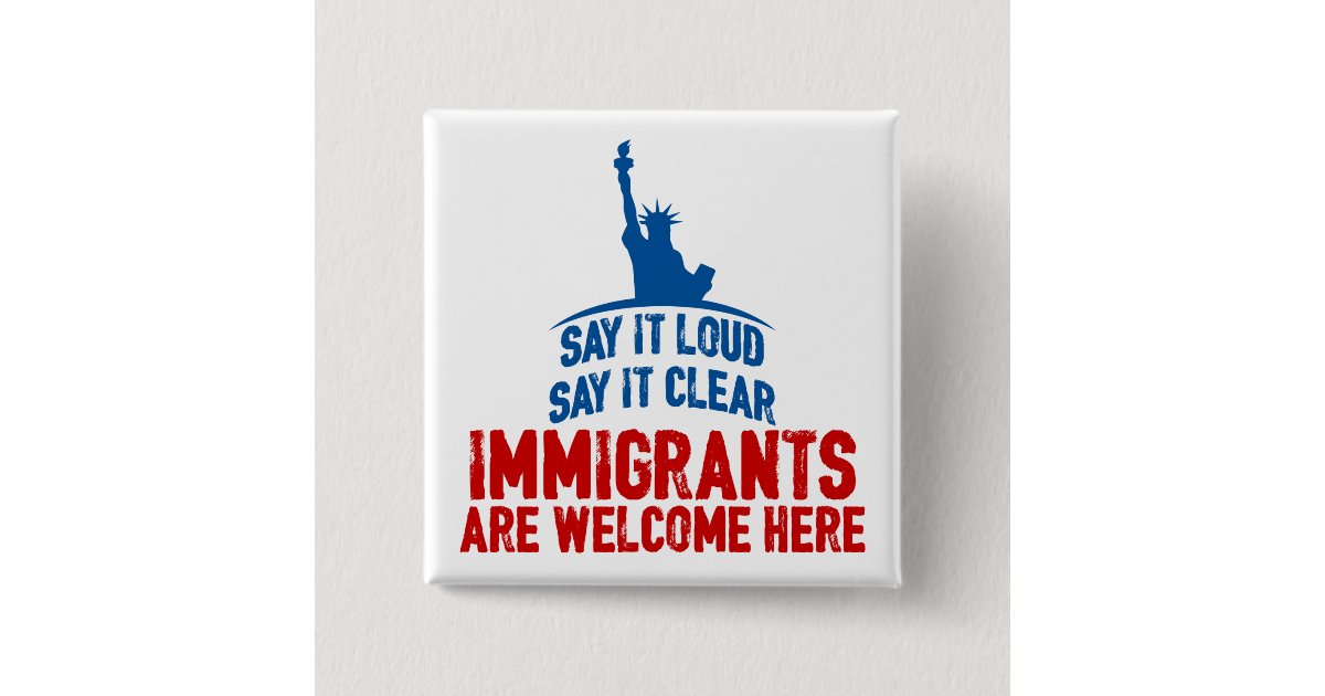 Immigrants Welcome Square Button | Zazzle