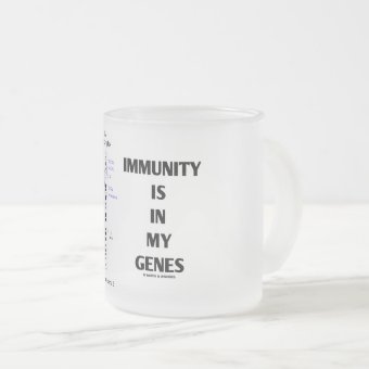 Immunity Is In My Genes (Immunology Chromosome 6) Frosted Glass Coffee ...