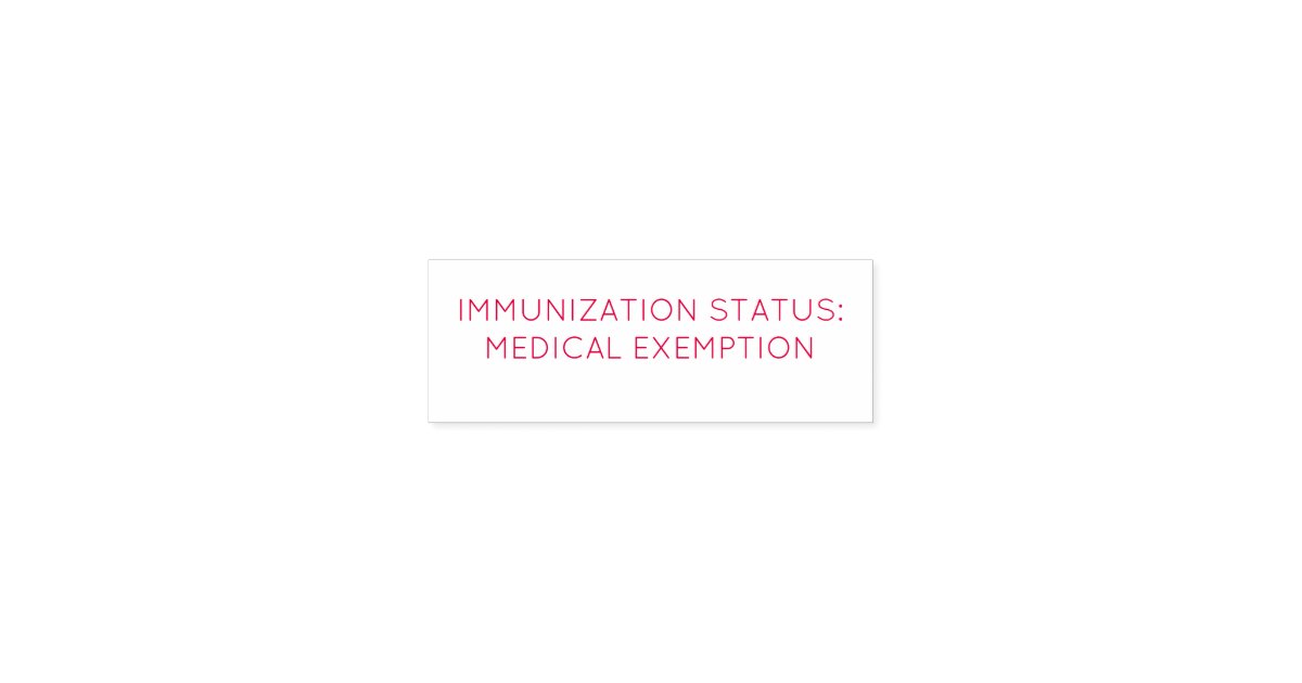 Immunization Status: medical exemption stamp | Zazzle
