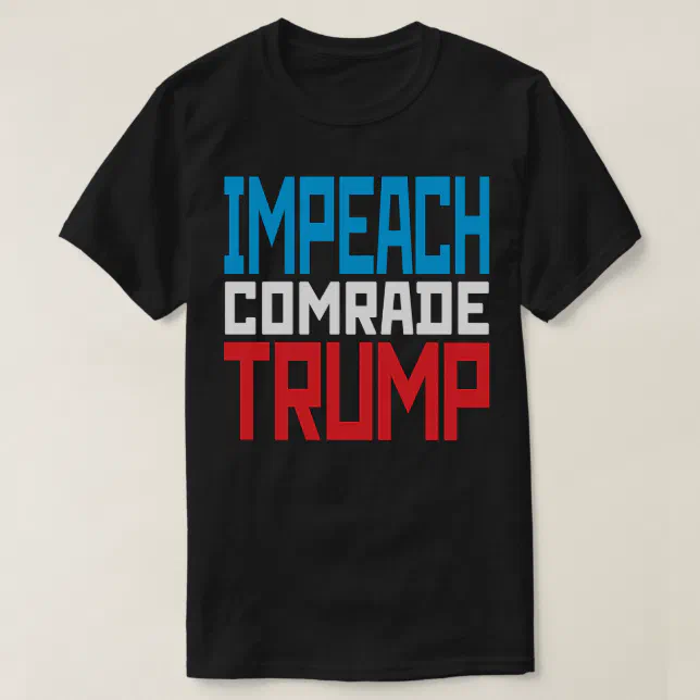 Impeach Soviet Comrade Trump - Anti Trump T-Shirt | Zazzle