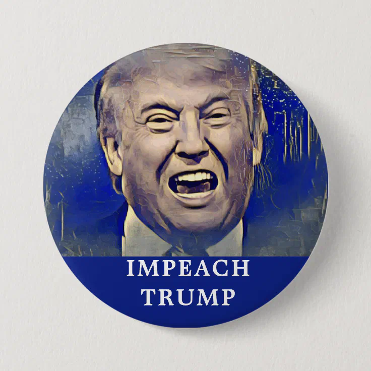 Impeach Trump Funny Button | Zazzle