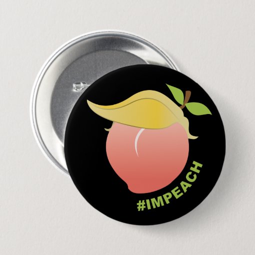 Impeach Trump Peach Button | Zazzle