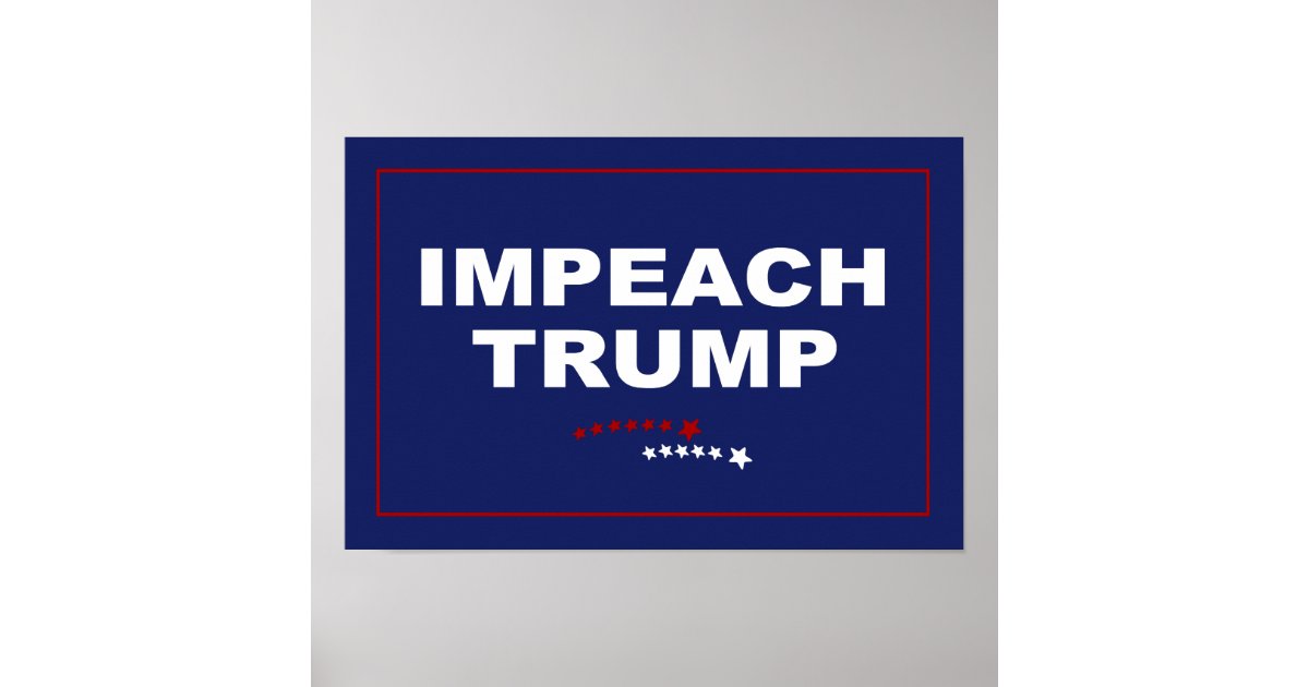 Impeach Trump Poster | Zazzle