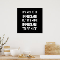 Important To Be Nice Quote Poster | Zazzle