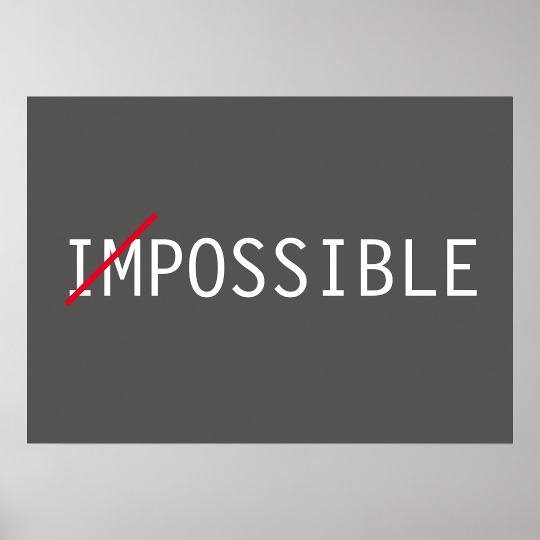 Impossible Inspirational Attitude Success Poster | Zazzle