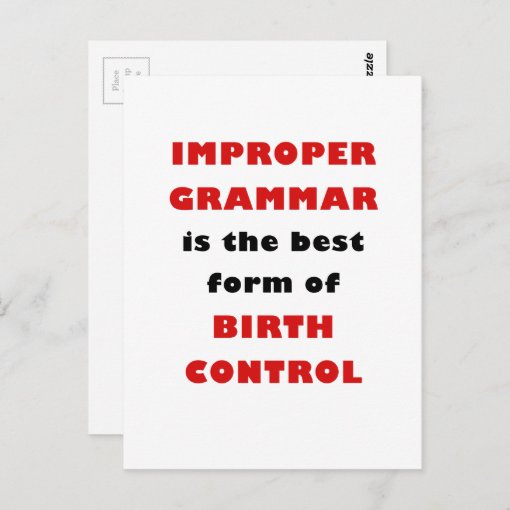 Improper Grammar is the Best Form of Birth Control Postcard | Zazzle
