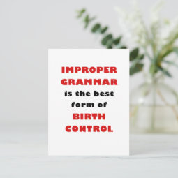 Improper Grammar is the Best Form of Birth Control Postcard | Zazzle