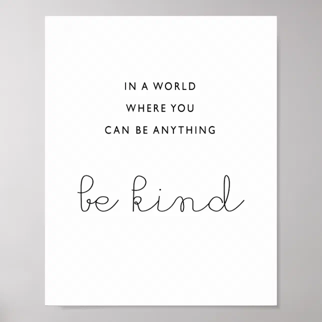 In A World Where You Can Be Anything Be Kind Poster | Zazzle
