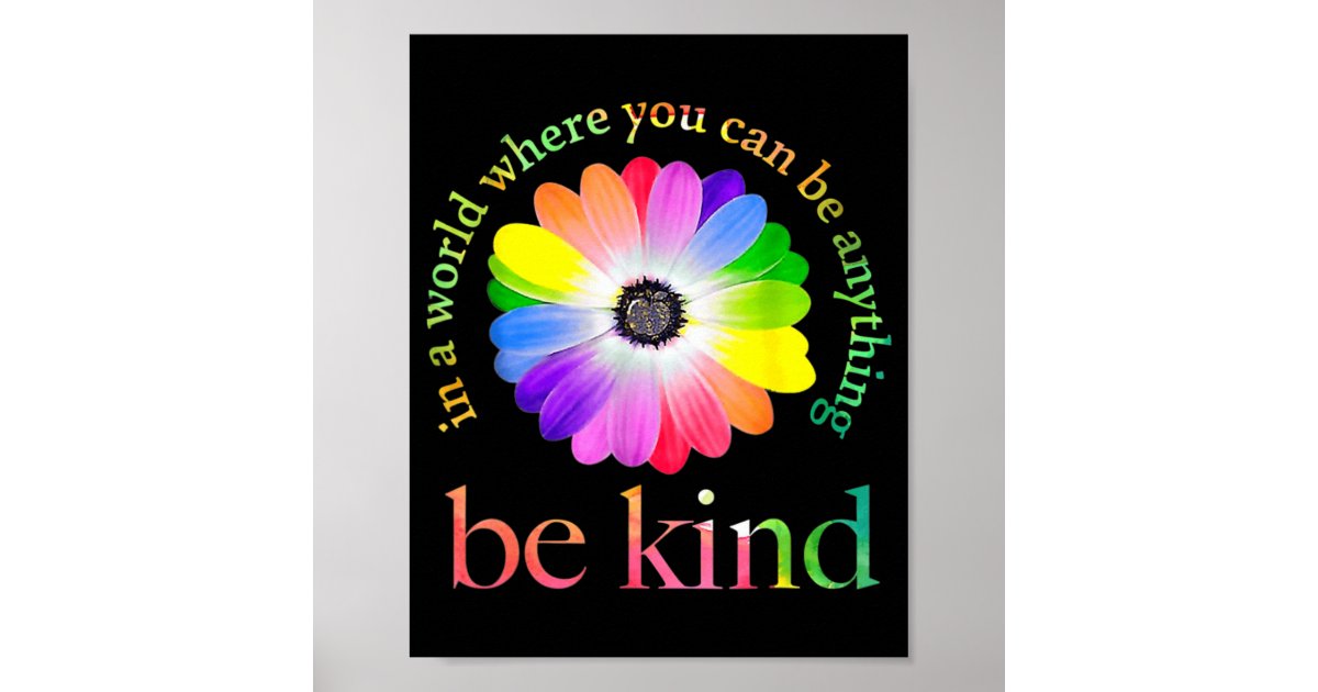 In A World Where You Can Be Anything Be Kind Poster | Zazzle