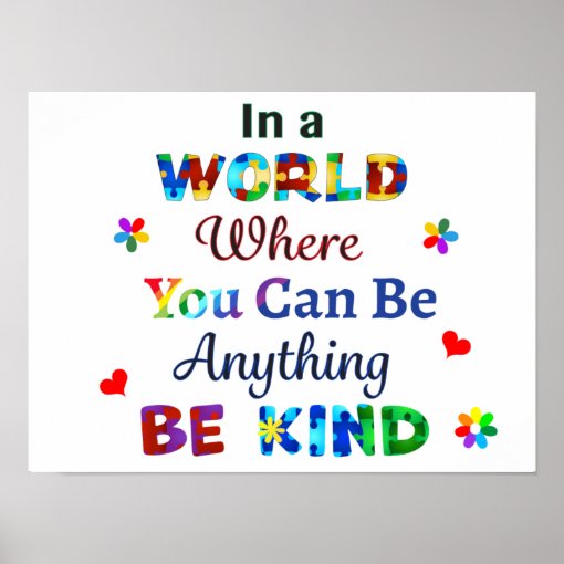 In a WORLD Where You Can Be Anything BE KIND Poster | Zazzle