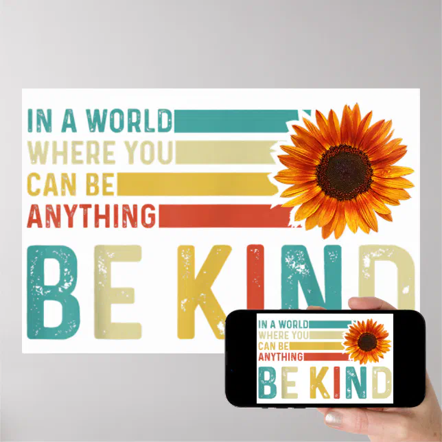In A World Where You Can Be Anything Be Kind Poster | Zazzle