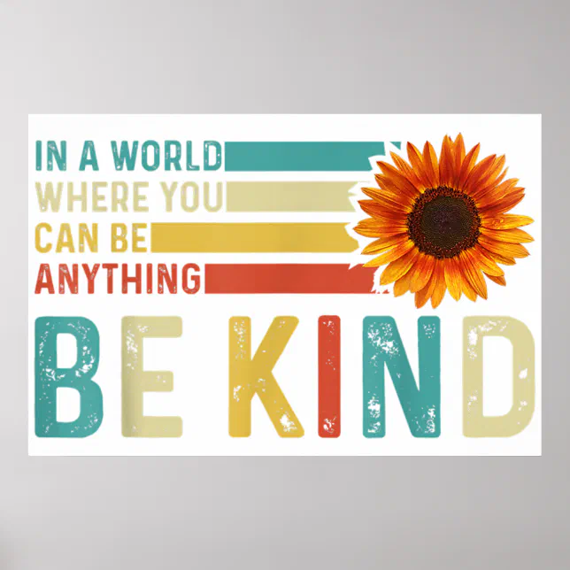 In A World Where You Can Be Anything Be Kind Poster | Zazzle