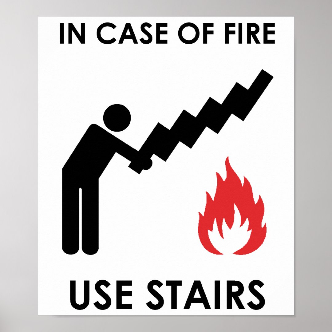 In Case of Fire Use Stairs Poster | Zazzle