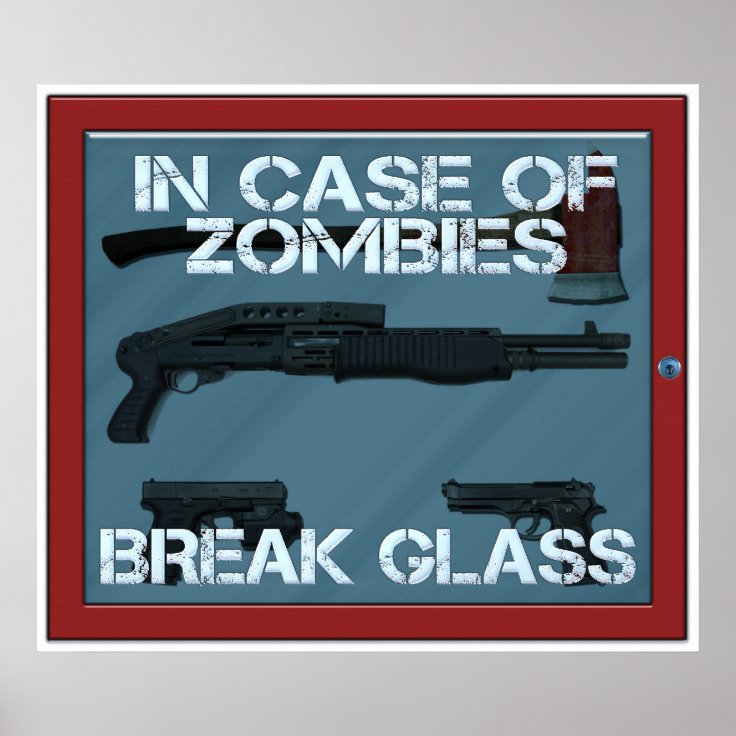In case of Zombies break glass Poster | Zazzle