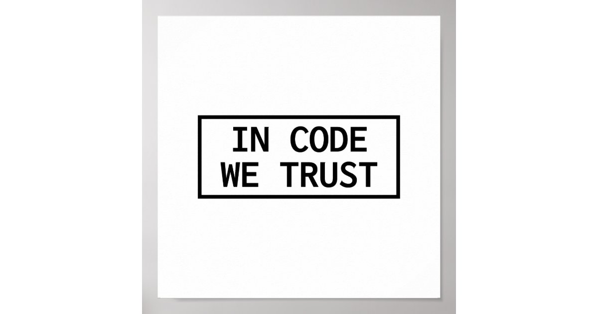 In Code We Trust Poster | Zazzle