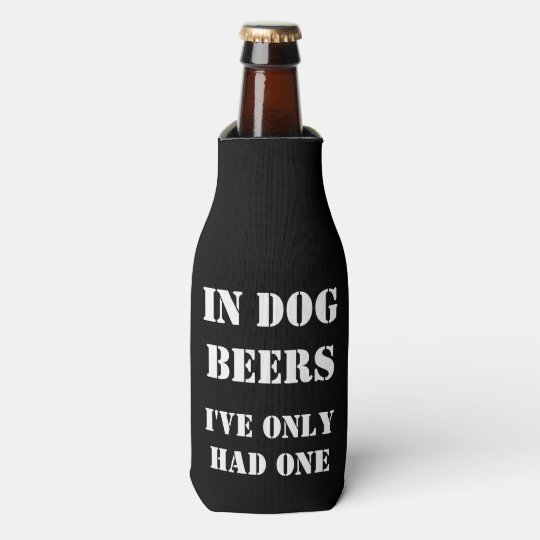 IN DOG BEERS BOTTLE COOLER | Zazzle.com