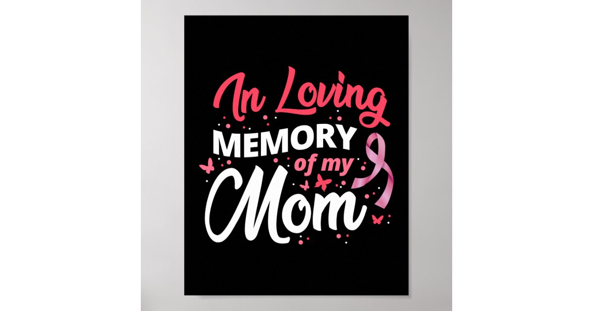 In Loving Memory Of My Mom Breast Cancer Awareness Poster | Zazzle