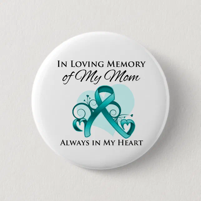 In Memory of My Mom - Ovarian Cancer Button | Zazzle