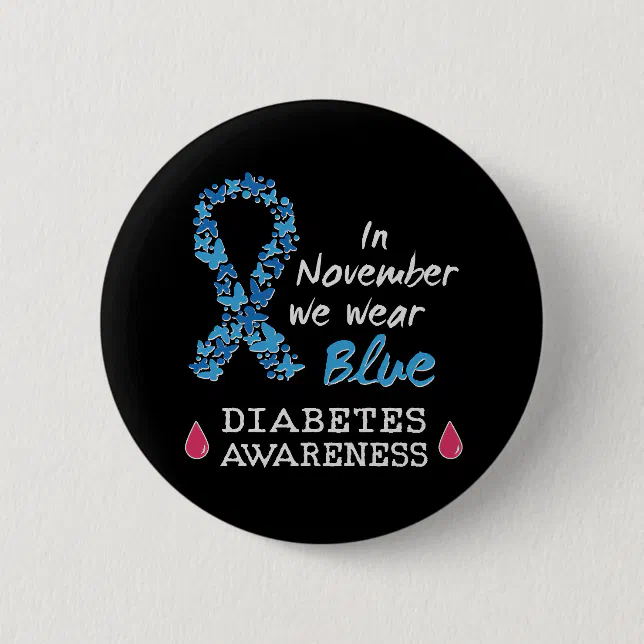 In November we wear blue, Diabetes Awareness Button | Zazzle