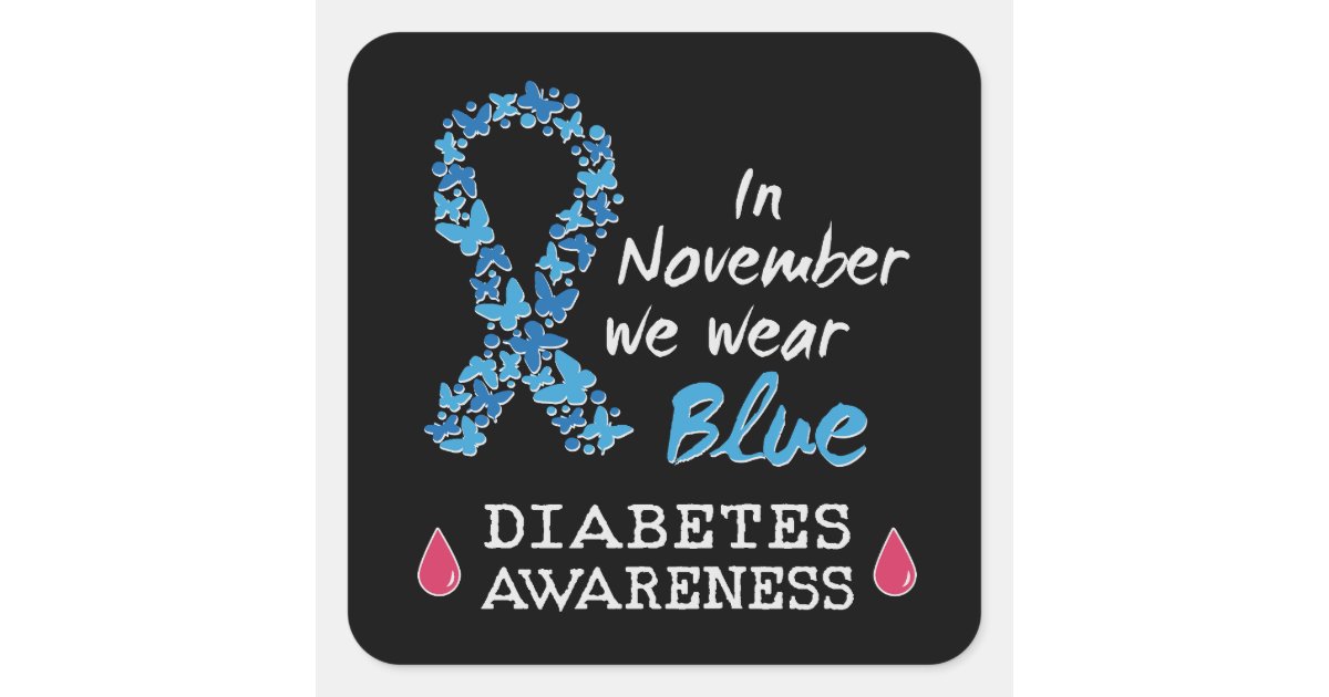 In November we wear blue, Diabetes Awareness Square Sticker | Zazzle