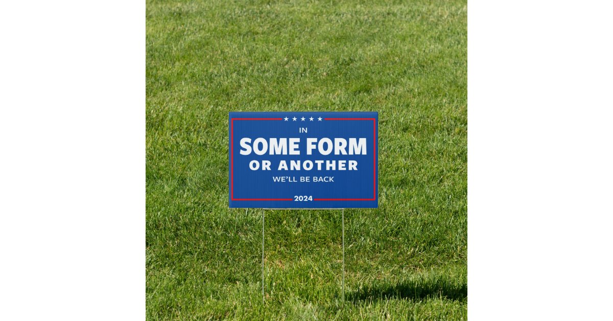 In Some Form or Another Sign | Zazzle