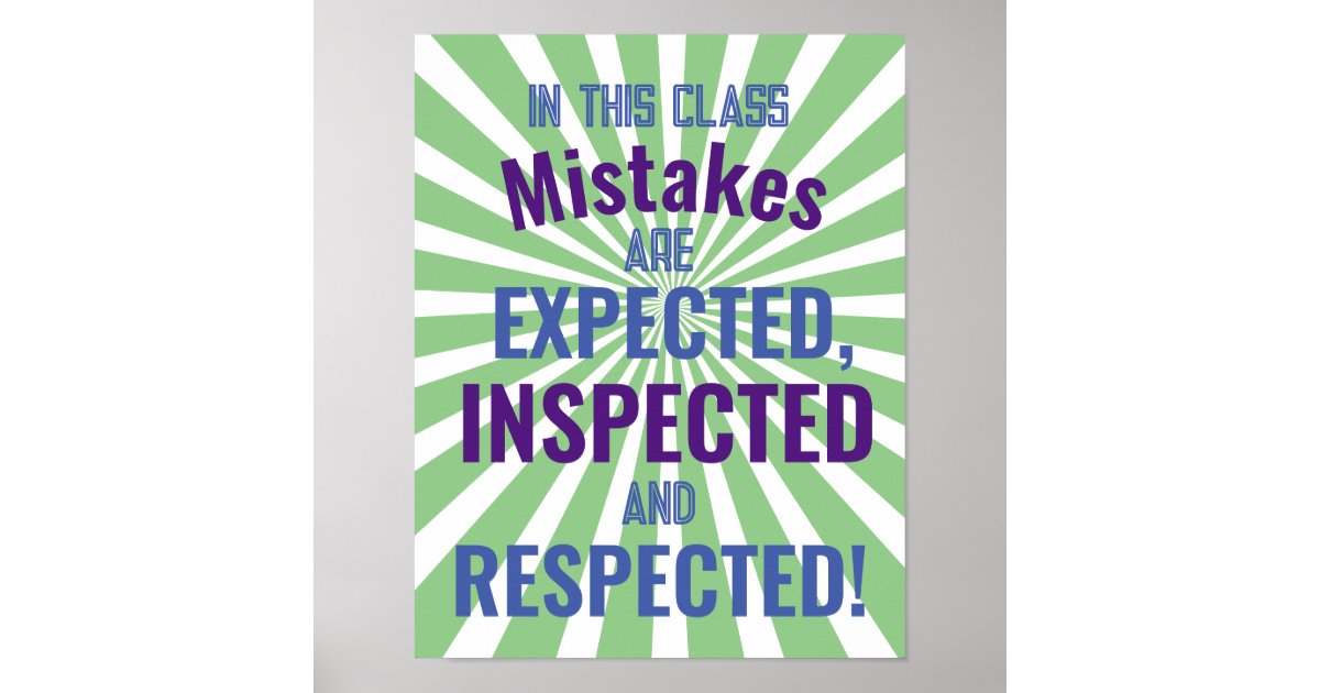 In this class, Mistakes are Expected, Inspected Poster | Zazzle