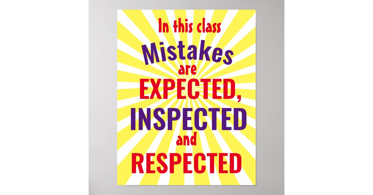 In this class, Mistakes are Expected, Inspected Poster | Zazzle