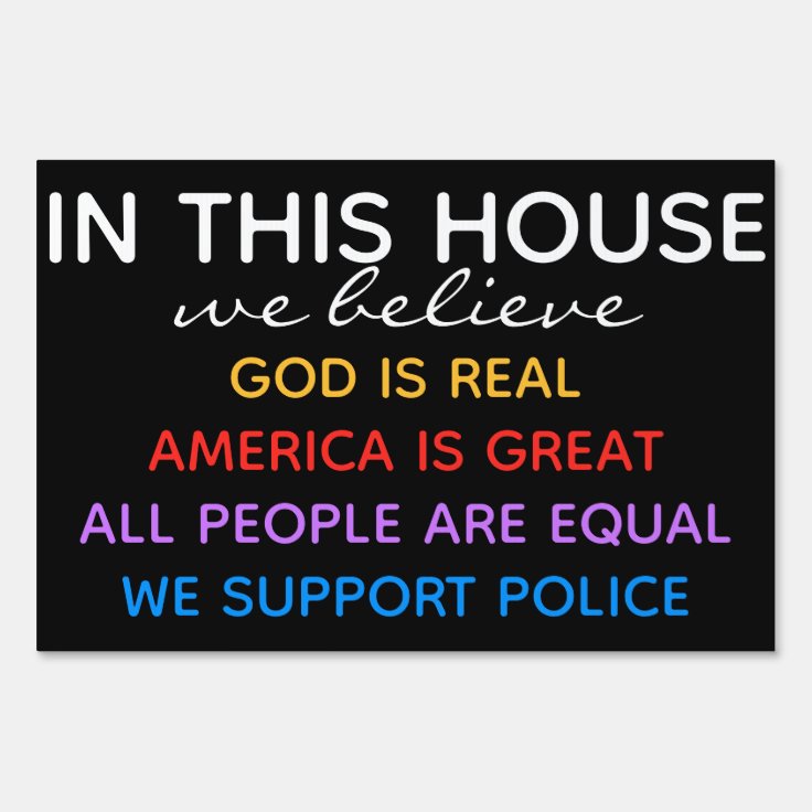 In this House We Believe God is Real Sign | Zazzle