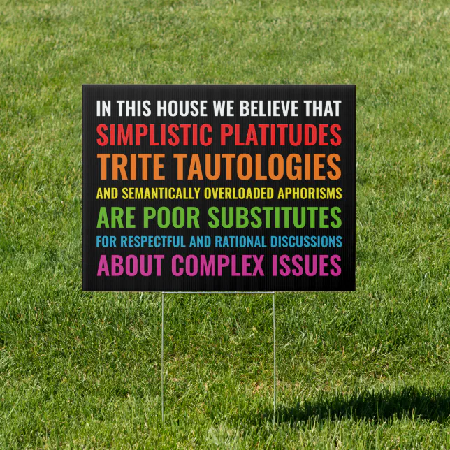 In this House we believe that simplistic platitude Sign | Zazzle