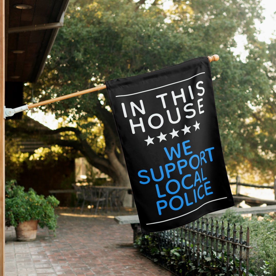 In this House We Support Local Police Garden Flag | Zazzle