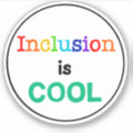Inclusion is COOL Neurodiversity Awareness Sticker | Zazzle